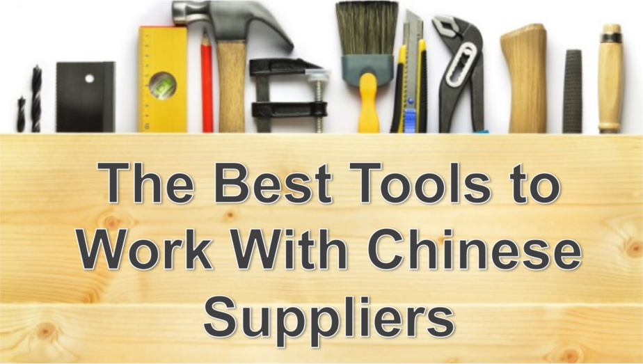 Inside Report: The Best Tools To Work With Chinese Suppliers
